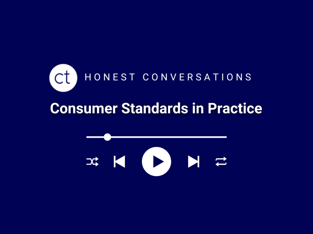 Podcast: CT Brief - Honest Conversations: Consumer Standards